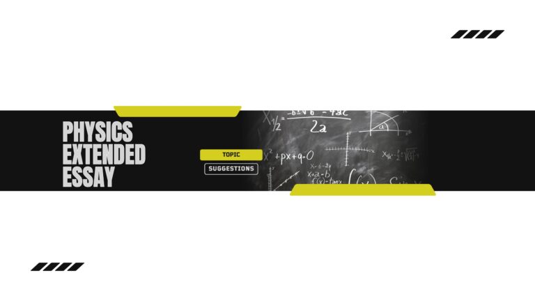 IB Physics Extended Essay Topics | Topic Suggestions