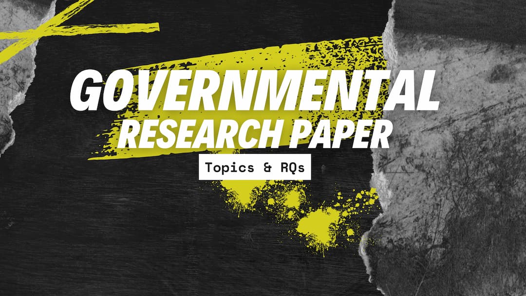 Government Research Paper Topics | Topic Suggestions