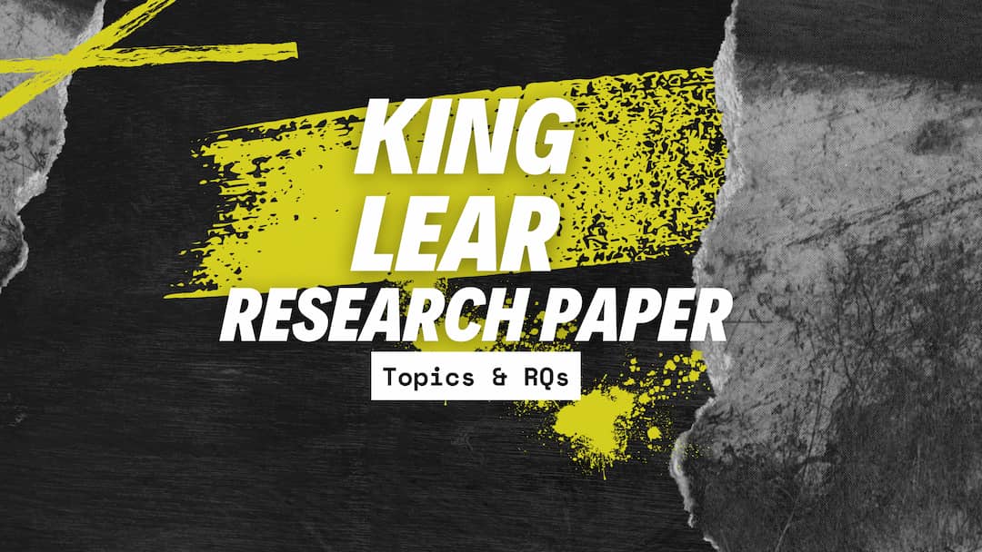 King Lear Research Paper Topics | Topic Suggestions