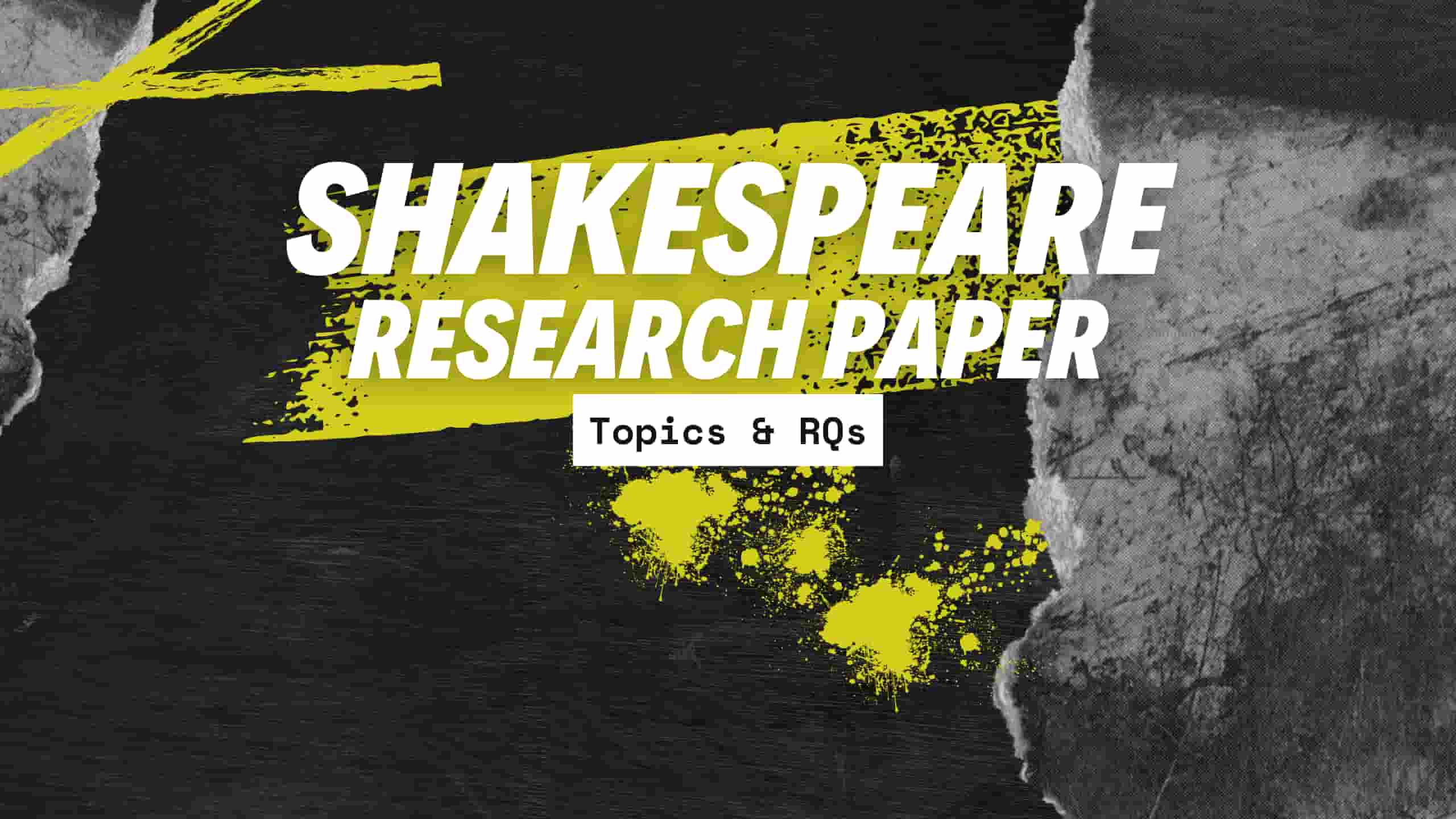 Shakespeare Research Paper Topics | Topic Suggestions