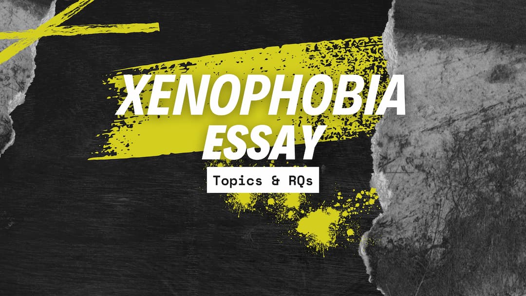 Xenophobia Essay Topics | Topic Suggestions