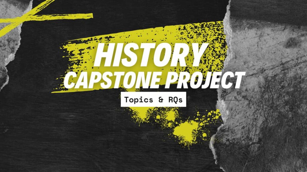 History capstone project topics | Topic Suggestions
