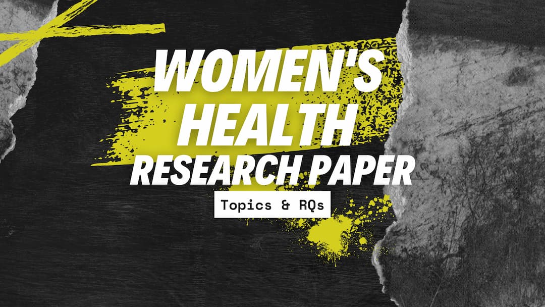 Women's health research paper topics | Topic Suggestions