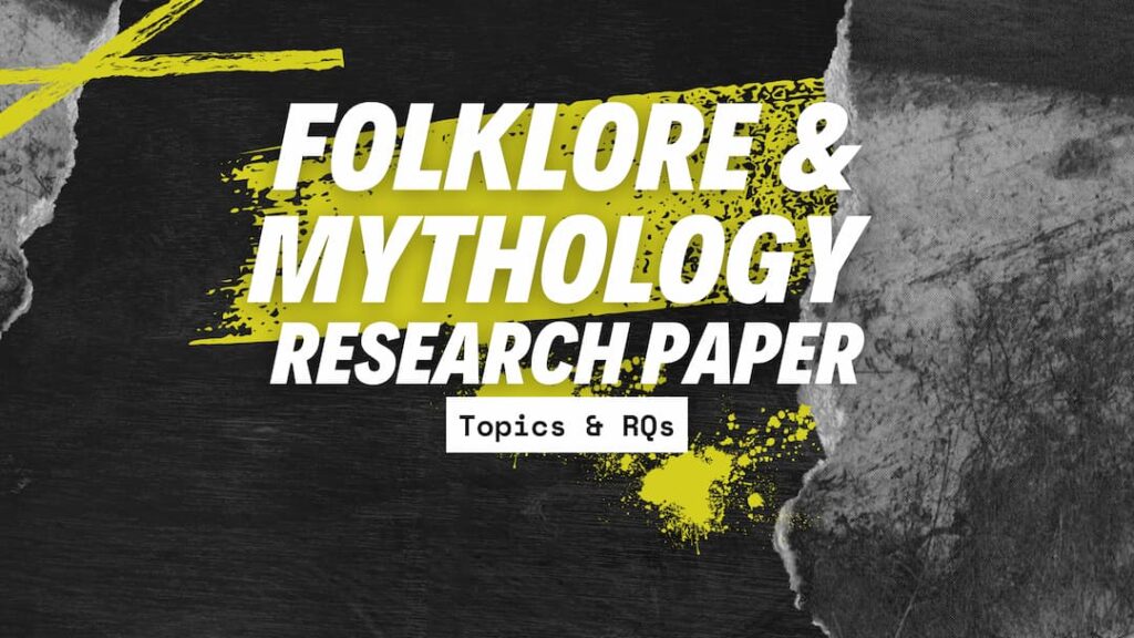 Folklore and mythology research paper topics | Topic Suggestions