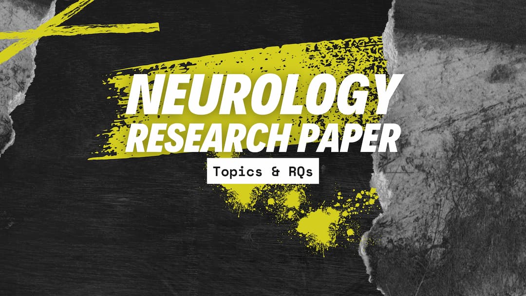 Neurology research paper topics | Topic Suggestions