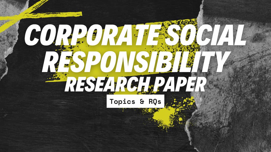 Corporate social responsibility research paper topics | Topic Suggestions