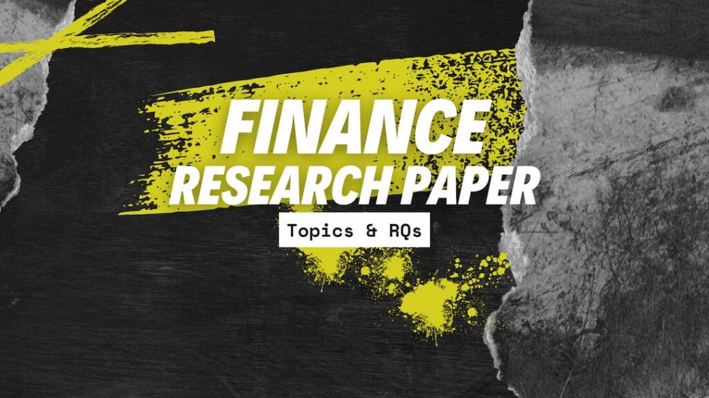 Finance research paper topics | Topic Suggestions