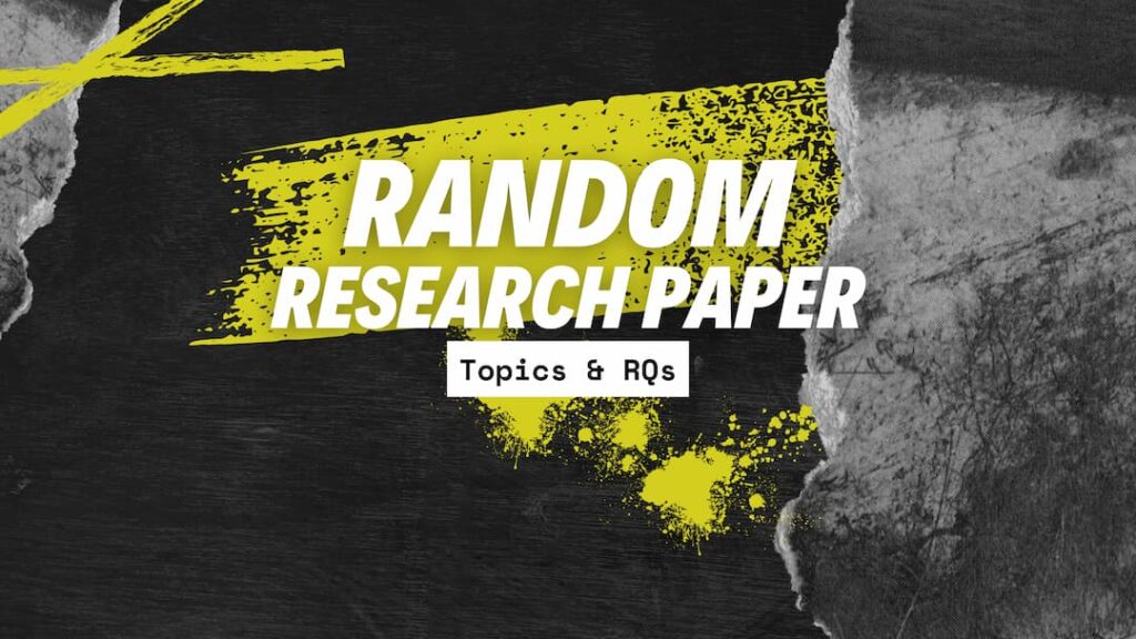 Random research topics | Topic Suggestions