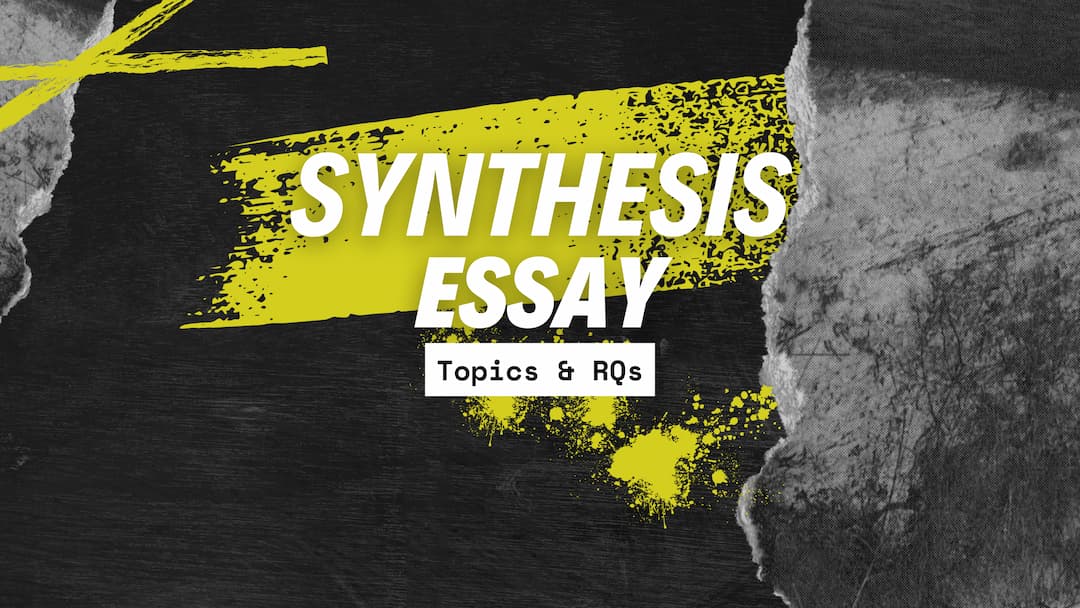 Synthesis essay topics | Topic Suggestions