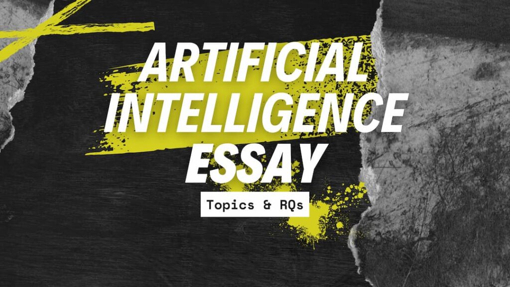 AI (Artificial Intelligence) Essay Topics | Topic Suggestions