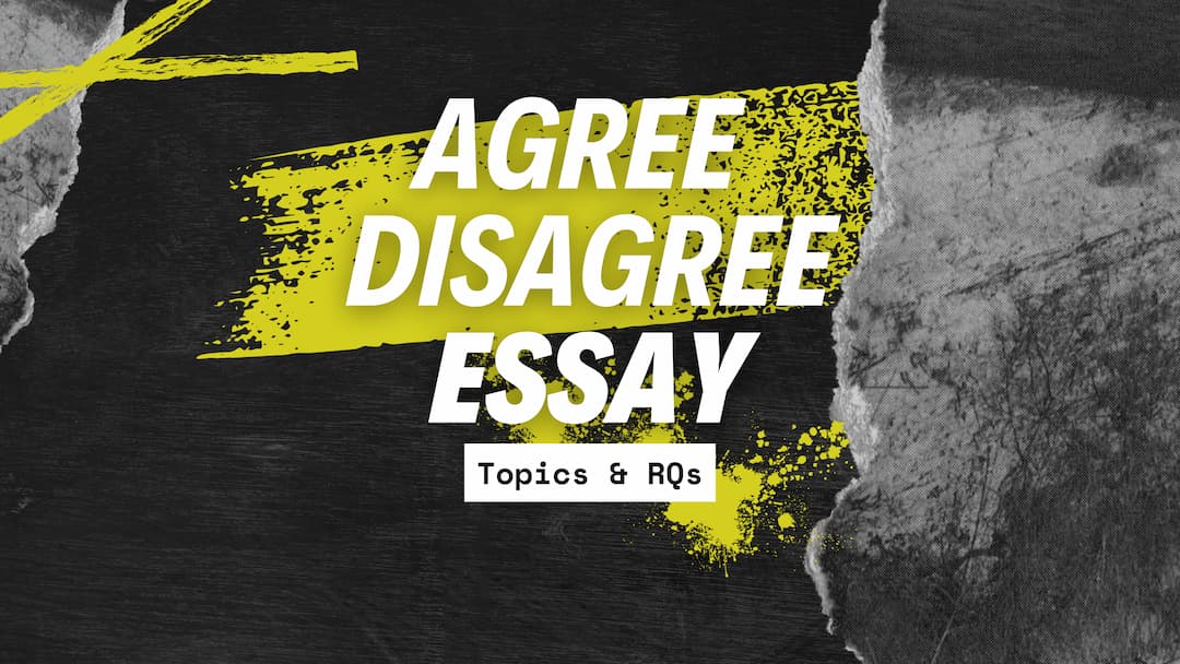 Agree Disagree Essay Topics | Topic Suggestions