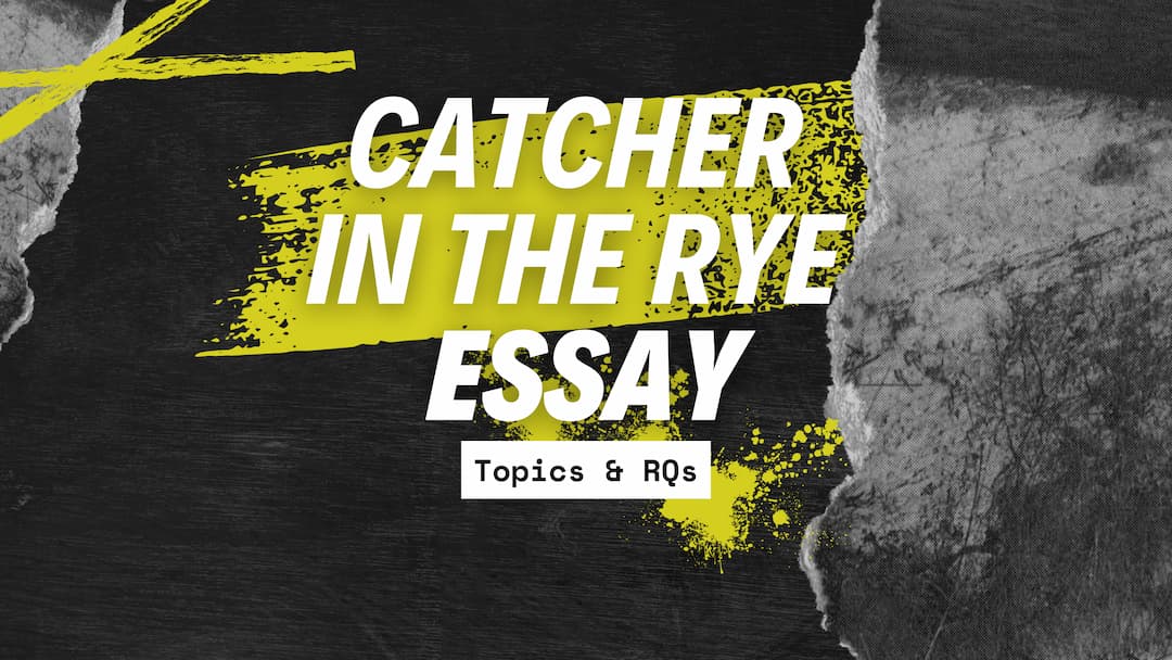 Catcher in the Rye Essay Topics | Topic Suggestions