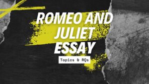 Romeo and Juliet Essay Topics | Topic Suggestions
