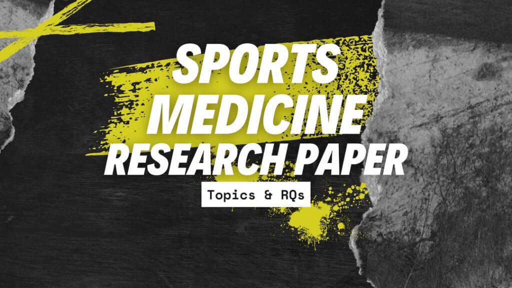 Sports medicine research paper topics | Topic Suggestions