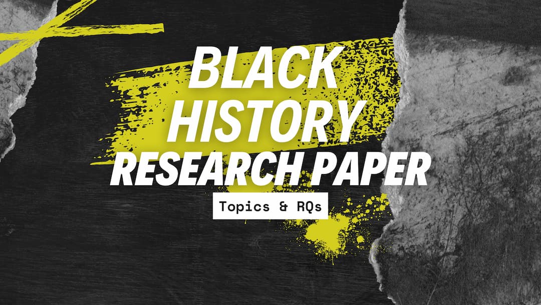 Black History Research Paper Topics | Topic Suggestions