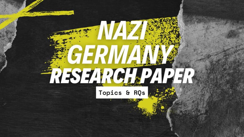 Nazi Germany Research Paper Topics | Topic Suggestions