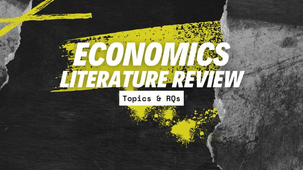 Economics Literature Review Topics | Topic Suggestions