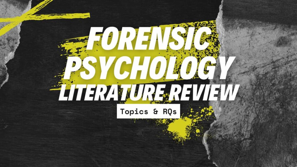 Forensic Psychology Literature Review Topics | Topic Suggestions