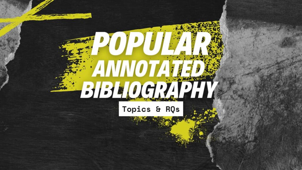 Popular Annotated Bibliography Topics | AI Topic Generator for Academic and Research Work